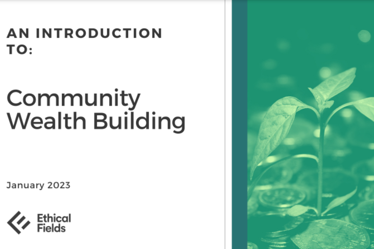 ‘An Introduction to Community Wealth Building', Ethical Fields ...